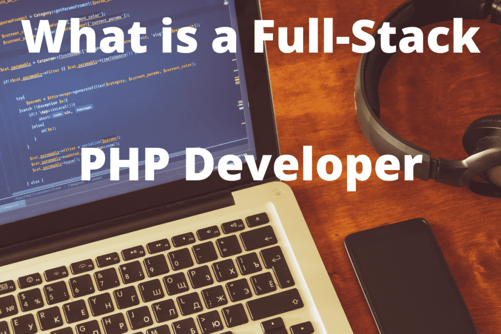 What is a Full-Stack PHP Developer – PHP Coders USA