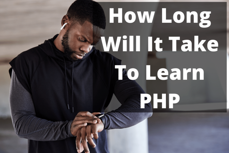 How Long It Will Take To Learn PHP – An in-Depth Guide – PHP Coders USA